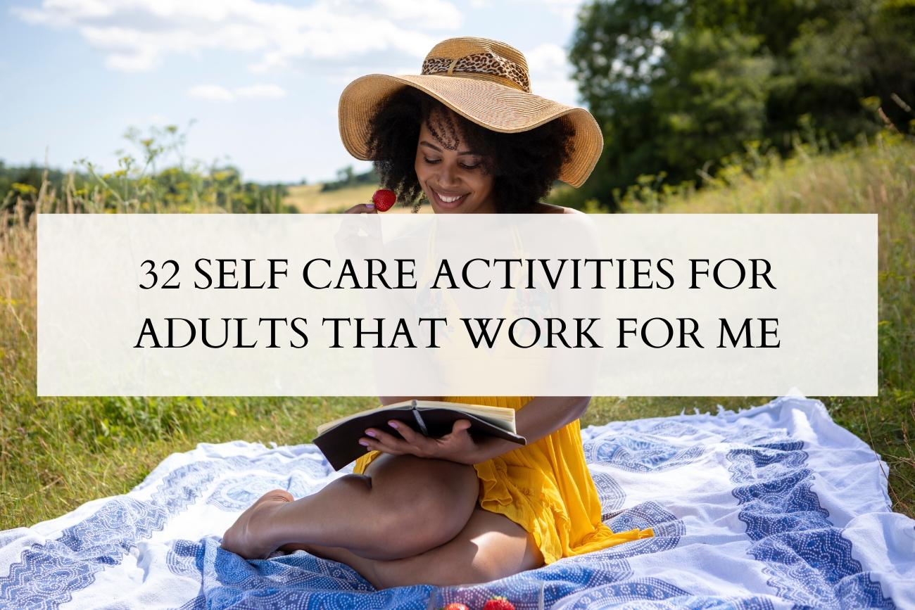 32 Self Care Activities for Adults That Actually Work for Me - Unica Self